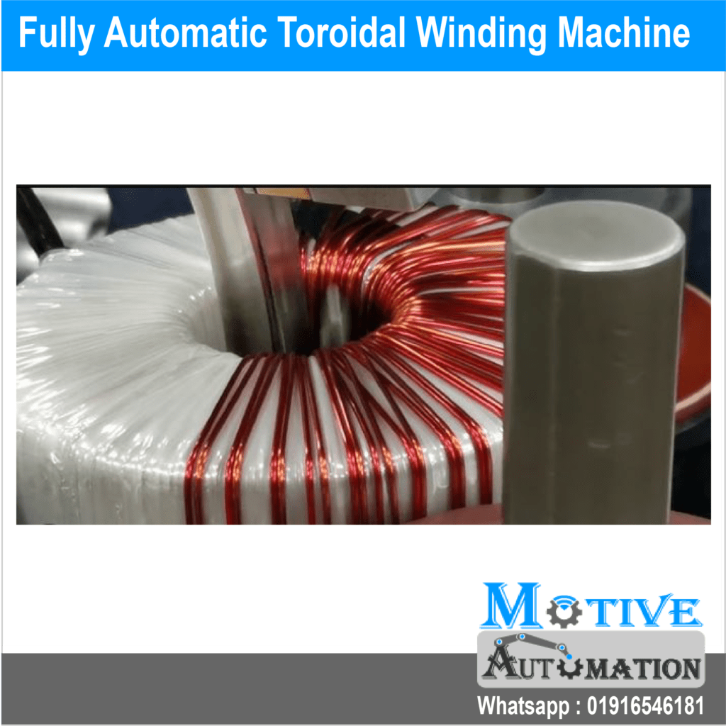 Fully Automatic Toroidal Winding Machine - Motive Automation